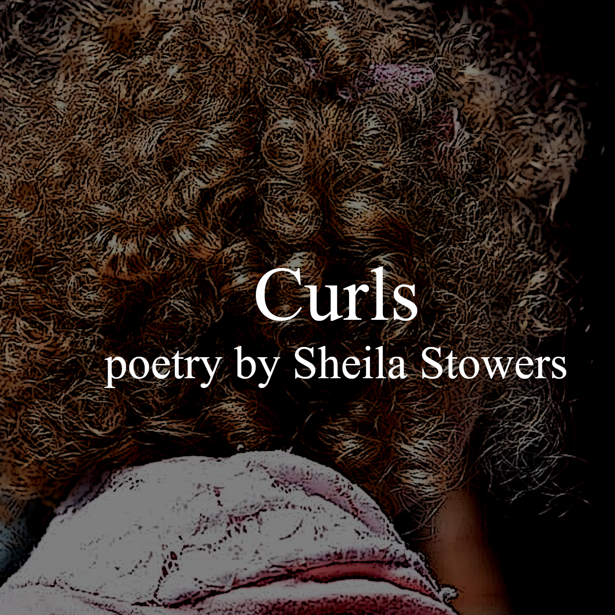 [Poem] Curls by Sheila Stowers – CentraLit